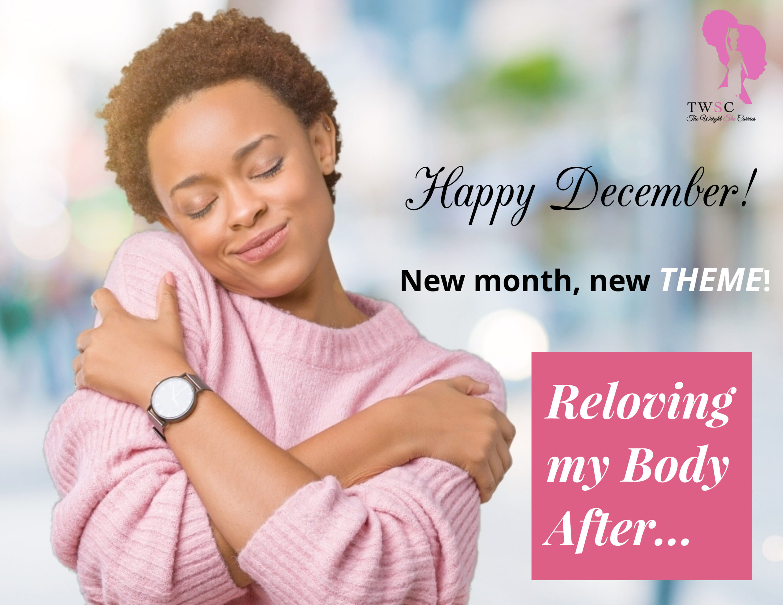 New Month, New Theme – Reloving my Body After… - The Weight She Carries